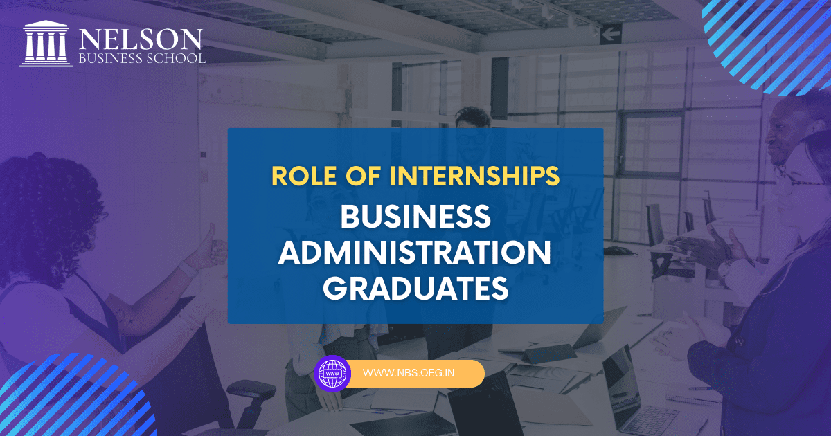 The Crucial Role of Internships for Business Administration Graduates ...